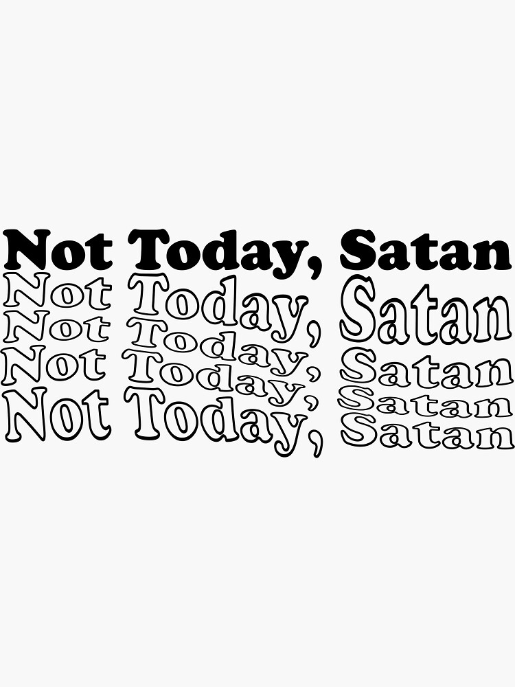 ""Not Today, Satan" Sticker Funny Quote" Sticker for Sale by OhmyShop ...