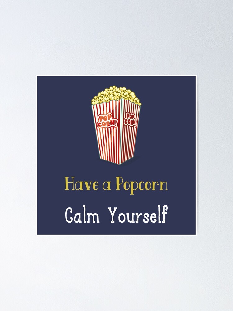 "Have a Popcorn calm yourself, Popcorn day, Awesome gift for Popcorn ...