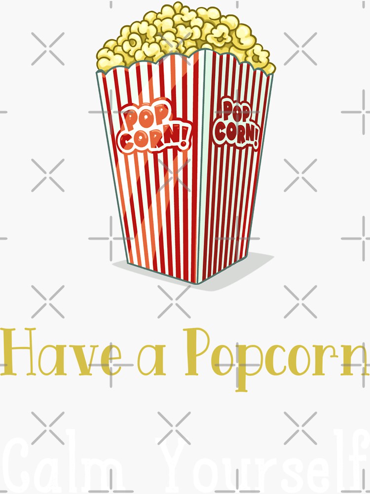 "Have a Popcorn calm yourself, Popcorn day, Awesome gift for Popcorn ...