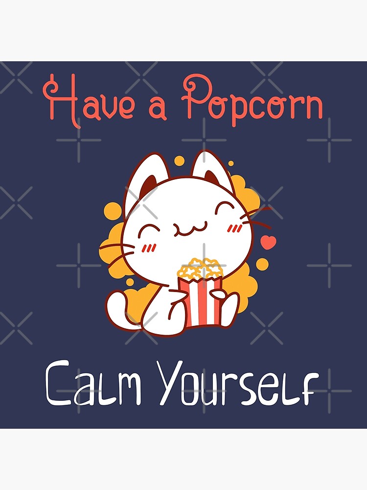 "Have a Popcorn calm yourself, Popcorn day, Awesome gift for Popcorn ...