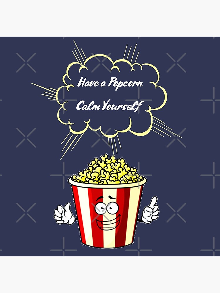 "Have a Popcorn calm yourself, Popcorn day, Awesome gift for Popcorn ...