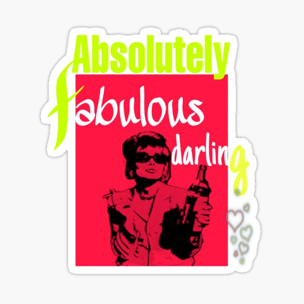 "Absolutely fabulous darling" Sticker for Sale by creativemarket7 ...