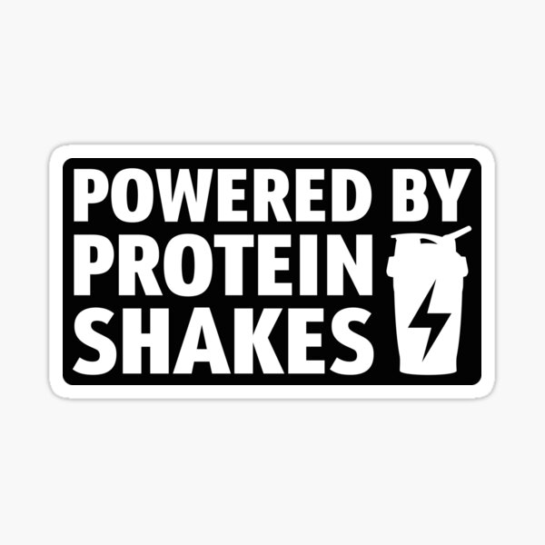 "Powered by protein shakes" Sticker for Sale by Eenig | Redbubble