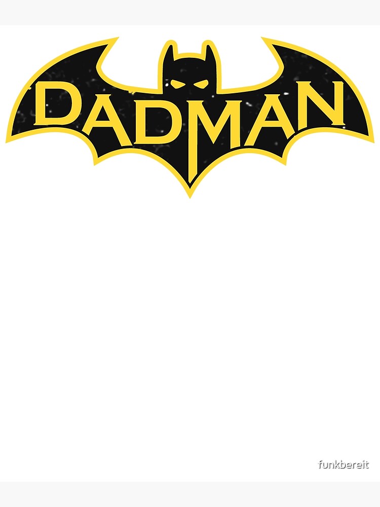 "Dadman - Proud of My Daddy T-Shirt - Cute Father's Day" Poster by ...