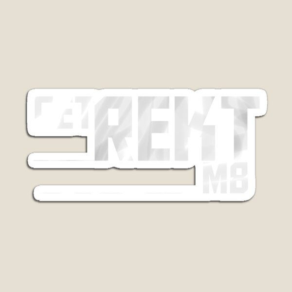 Get Rekt Mate Gifts & Merchandise | Redbubble