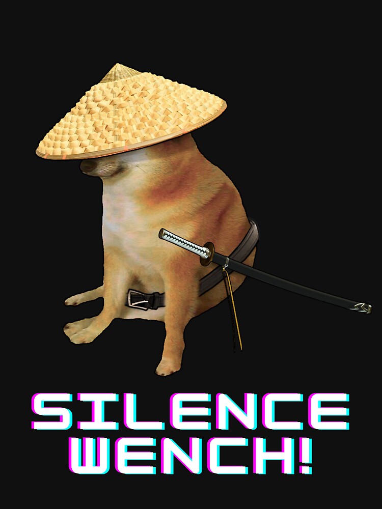 "Silence Wench" T-shirt for Sale by Bhaktibrands | Redbubble | dankmeme ...
