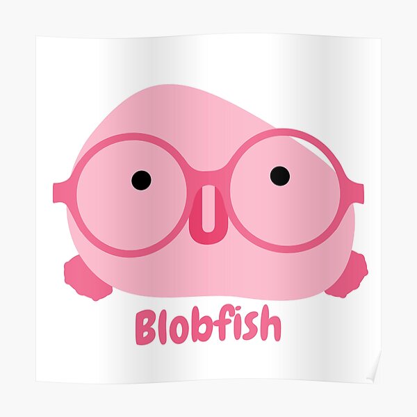"Pink Blobfish with Glasses " Poster by hydrEAU | Redbubble