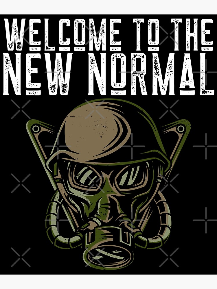 "Welcome to the New Normal" Poster for Sale by alancrapopod | Redbubble