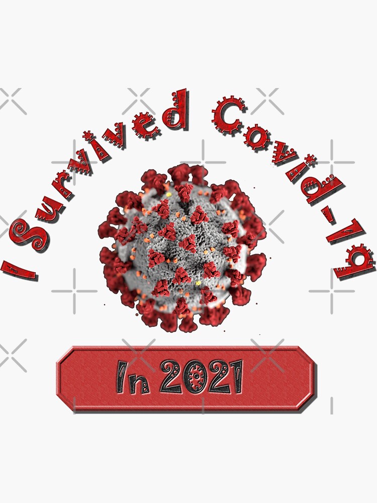 "I Survived Covid-19 in 2021 and Survived Red - Coronavirus Pandemic ...