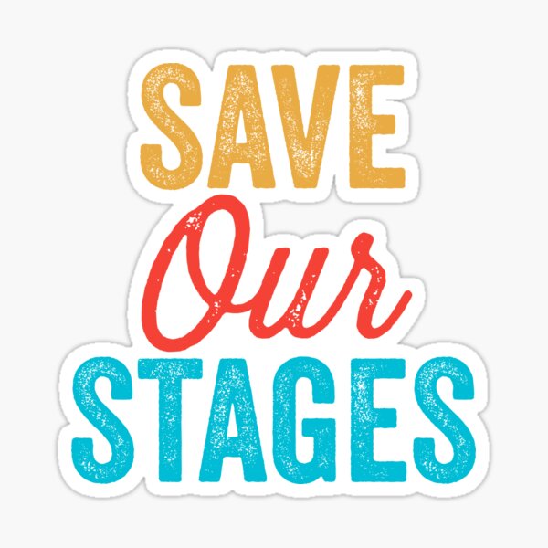 "Save our stages " Sticker for Sale by TOPD4Y | Redbubble