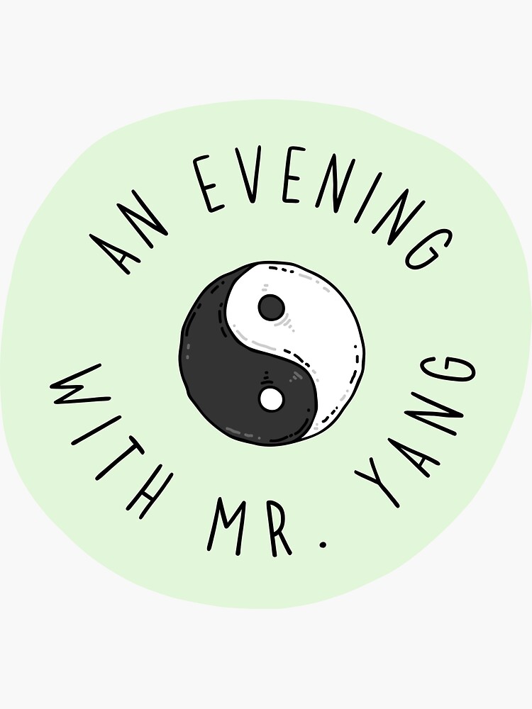 "An Evening With Mr. Yang" Sticker for Sale by inspiredtiger | Redbubble