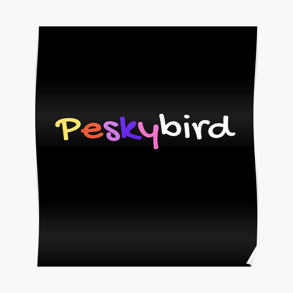 "Pesky Bird" Poster by DigitalNobleman | Redbubble