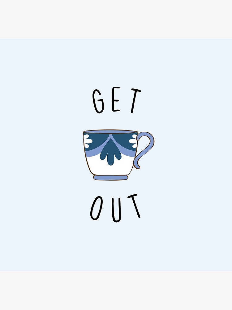 "Get Out" Poster by inspiredtiger | Redbubble
