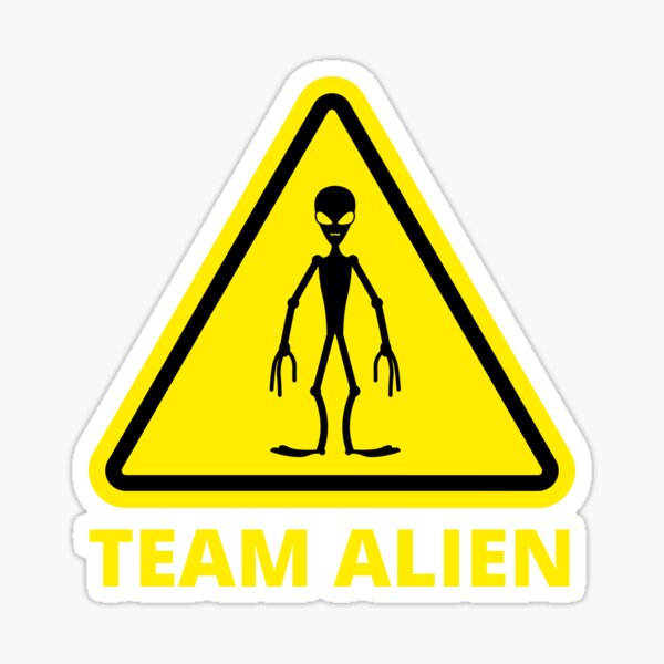 "Team Alien Episode 1 - Existing/Alien warning sign" Sticker for Sale ...