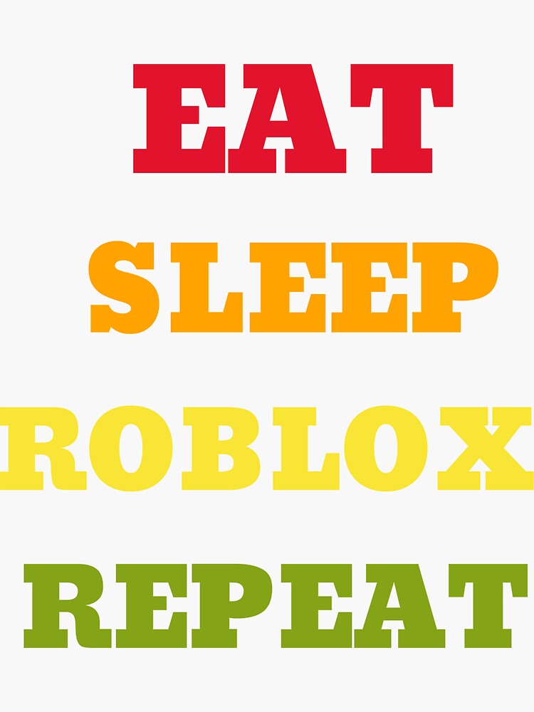 "EAT SLEEP ROBLOX REPEAT" Sticker for Sale by ifnina | Redbubble