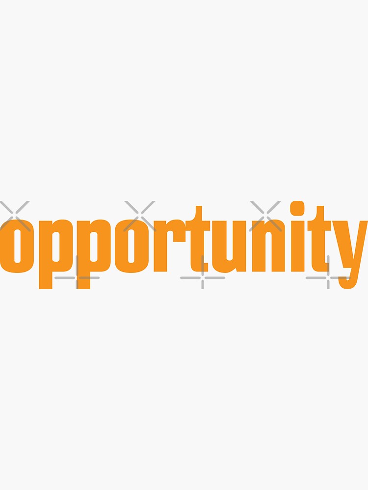 "Opportunity" Sticker for Sale by ProjectX23 | Redbubble
