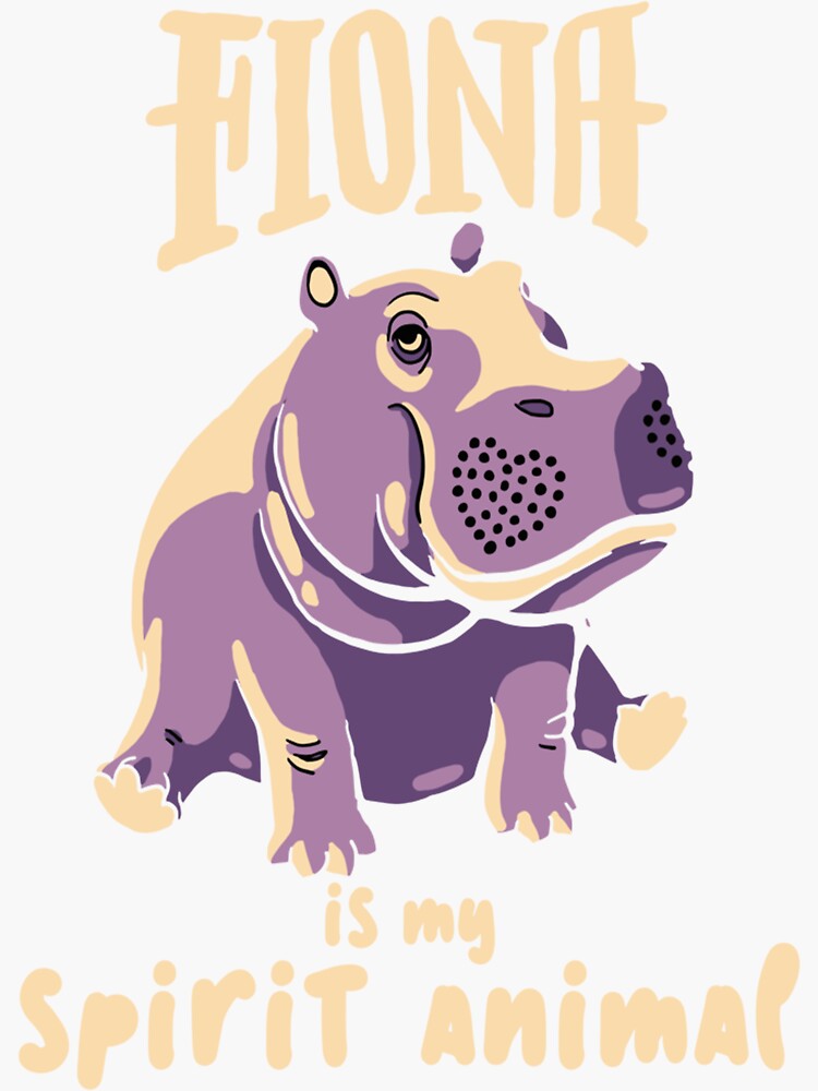 "Fiona The Hippo Spirit Animal Team Fiona Baby Hippo" Sticker for Sale ...