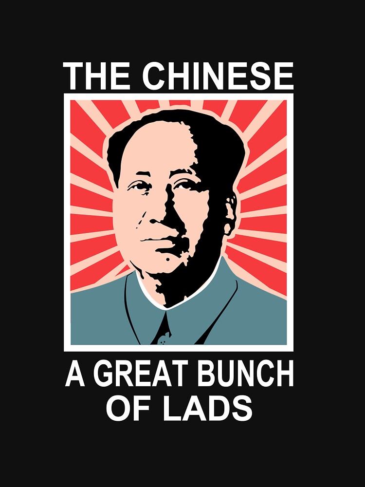 "The Chinese A Great Bunch Of Lads" T-shirt for Sale by ralph12ho ...