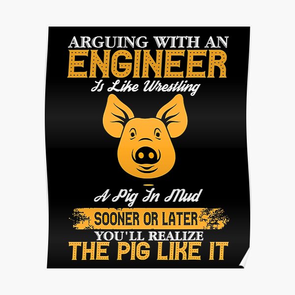 "Funny Saying Engineering - Arguing With An Engineer is like Wrestling ...