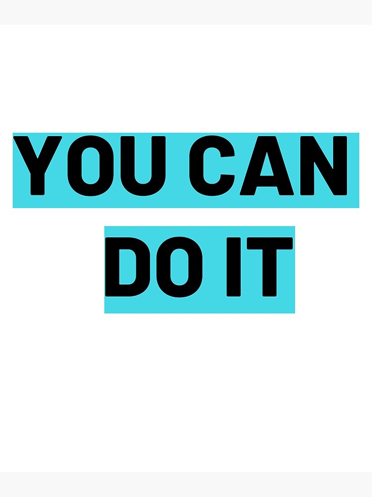 YOU CAN DO IT -DESIGN-FASHION Premium Matte Vertical Poster sold by ...