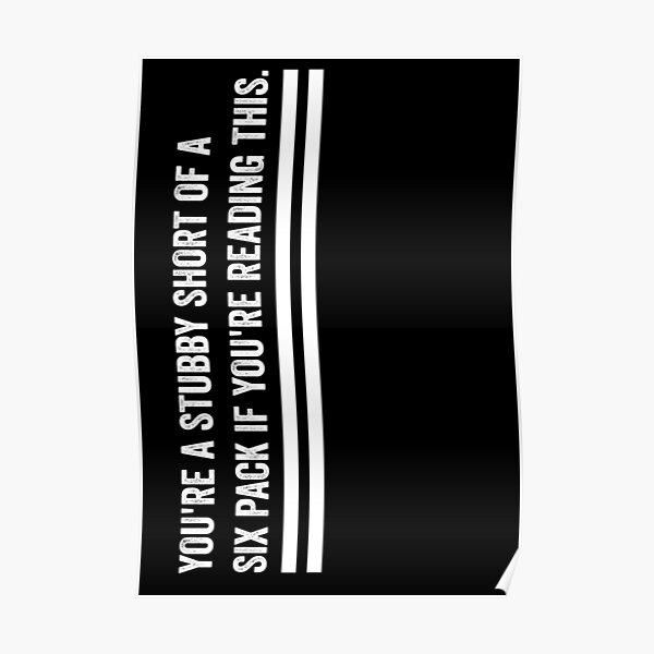 "Stubby Short of a Six Pack Funny Aussie Slang" Poster for Sale by ...