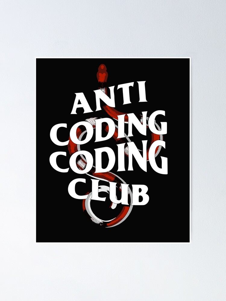 "Anti Coding Coding Club Cool python programmer gift" Poster for Sale ...
