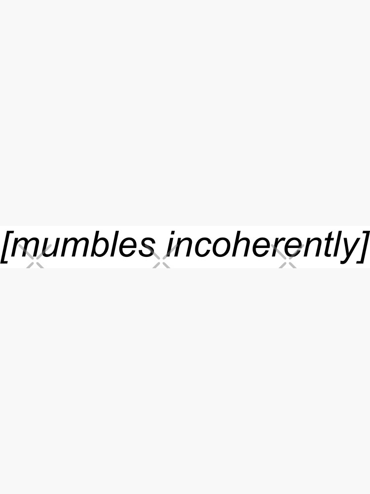 "Mumbles Incoherently Meme" Poster by Soursoul99 | Redbubble