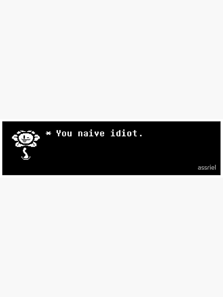 "Flowey Quote - Undertale Dialog Stickers" Sticker for Sale by assriel ...