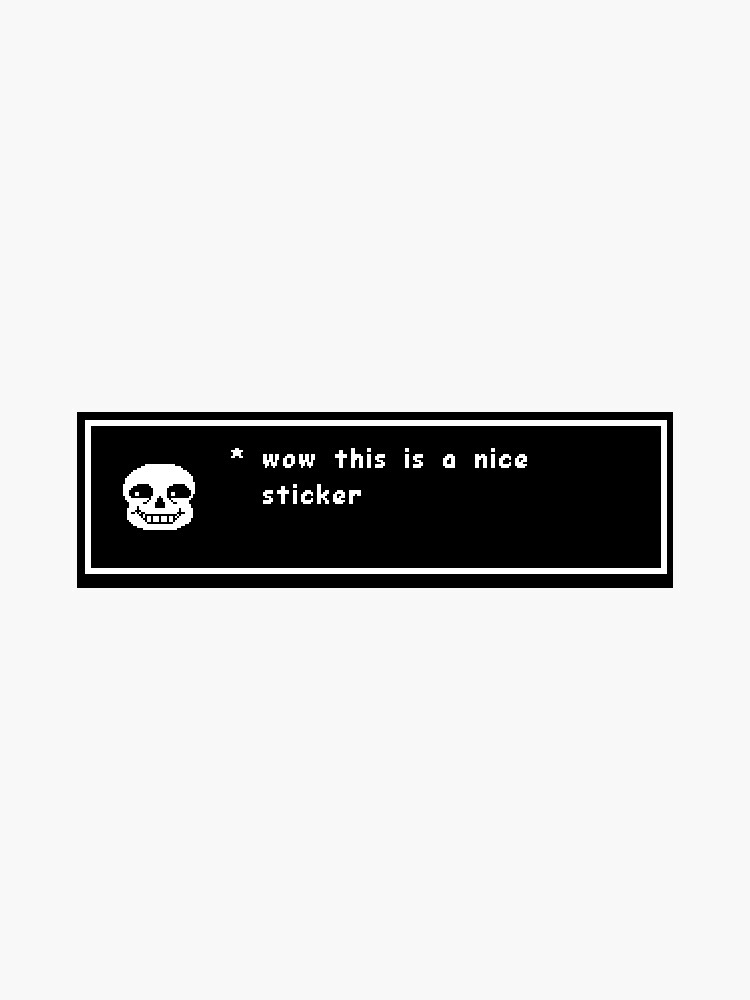 "Sans Quote - Undertale Dialog Stickers" Sticker for Sale by assriel ...