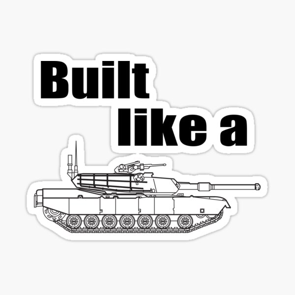 "Built like a Tank Black design" Sticker for Sale by BeeLynz | Redbubble
