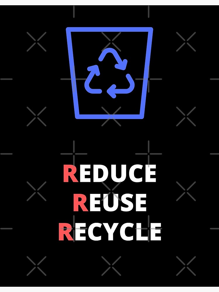 "RRR REDUCE REUSE RECYCLE " Poster by Tshirtpedia | Redbubble