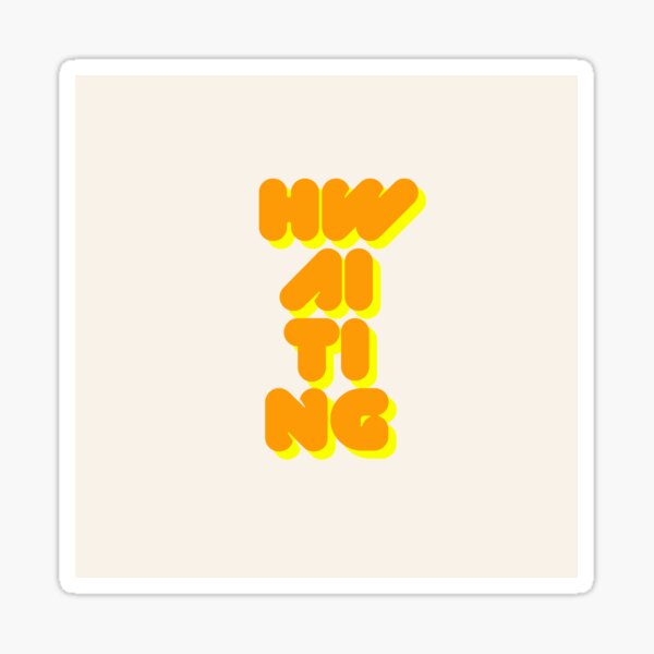 "HWAITING" Sticker for Sale by ADJane | Redbubble