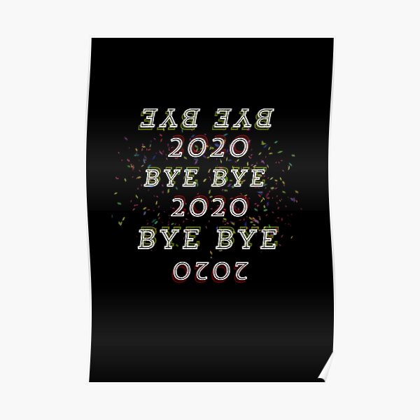 "Bye bye -2020" Poster for Sale by hrithik2000 | Redbubble