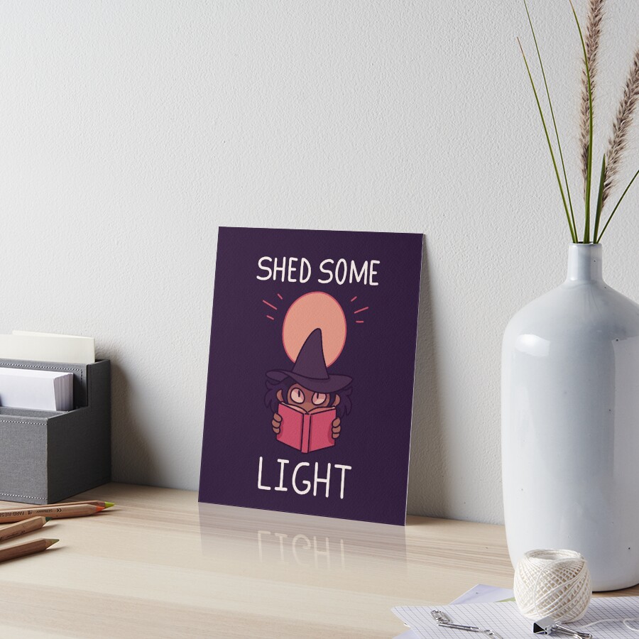 "shed some light" Art Board Print for Sale by Eilar | Redbubble