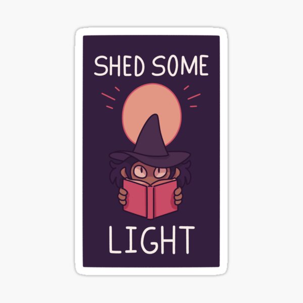 "shed some light" Sticker by Eilar | Redbubble