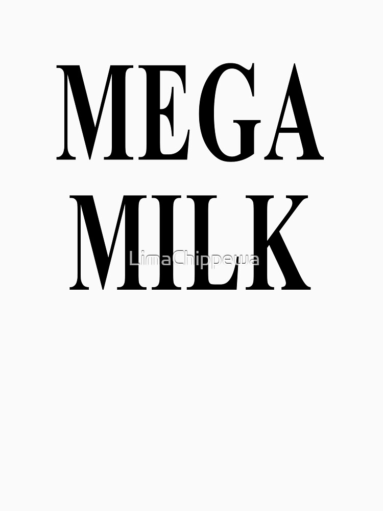 Mega Milk T Shirt For Sale By Limachippewa Redbubble Mega Milk T