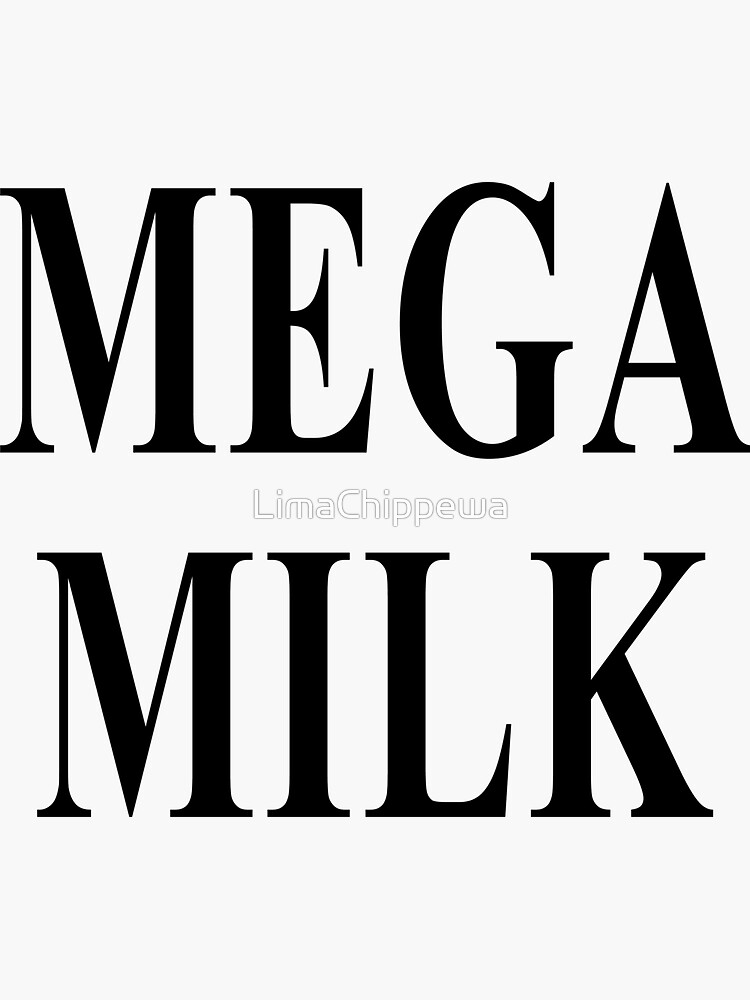 "Mega milk" Sticker for Sale by LimaChippewa | Redbubble
