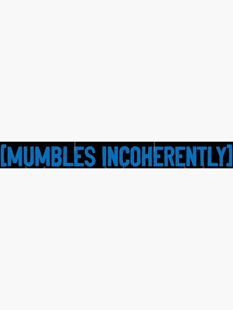 "Mumbles Incoherently Movie Subtitle" Poster by Soursoul99 | Redbubble