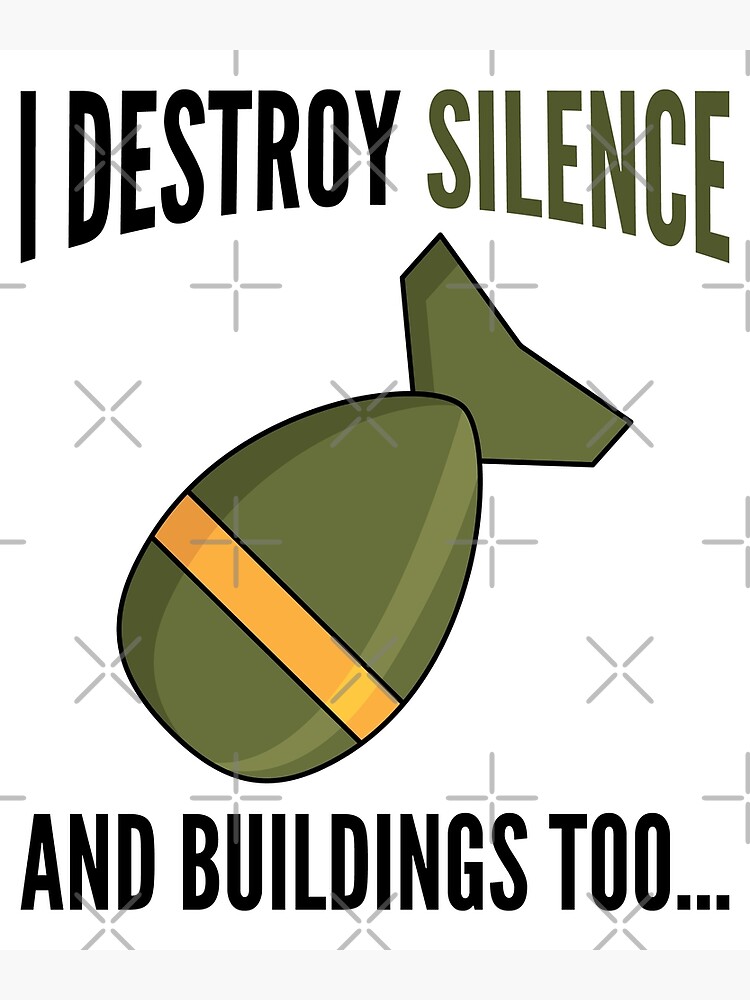 "Idestroy Silence And Buildings Too - Funny WW2 Bomb Pun and Jokes For ...