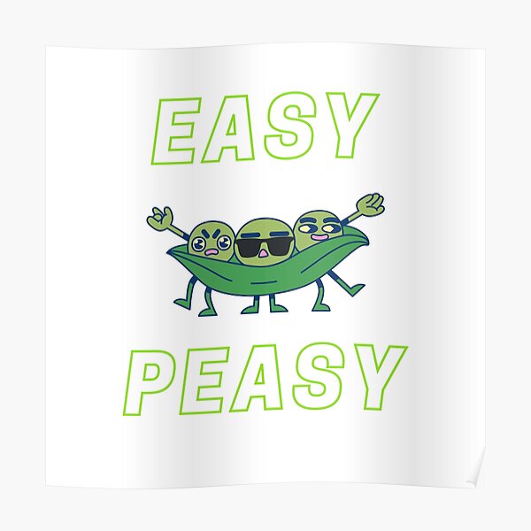"Easy Peasy Ez Peasy Peas Design" Poster by StoicHero | Redbubble