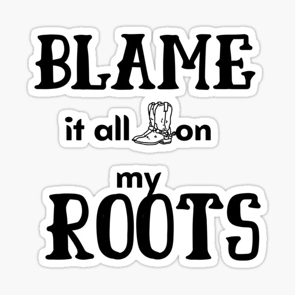 "blame it all on my roots" Sticker by yacinestyle | Redbubble