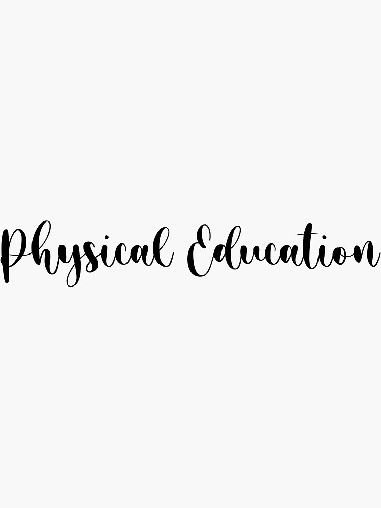 "Physical Education " Sticker for Sale by Kayleyclements | Redbubble