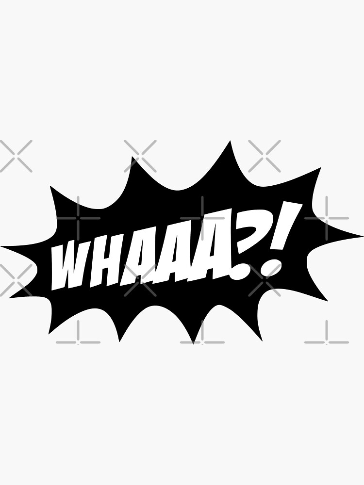 "Speech bubble Action bubble WHAAA ?! - OMG" Sticker by artefactus | Redbubble