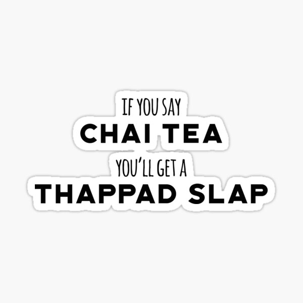 "If you say Chai Tea You'll get Thappad Slap, Desi Bollywood, Not Chai ...