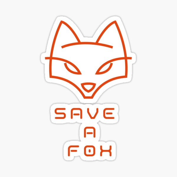 "Save a Fox -It's a beautiful day to save lives" Sticker for Sale by ...