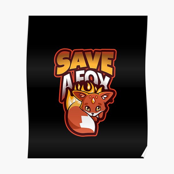 "Save a Fox -It's a beautiful day to save lives" Poster by ...