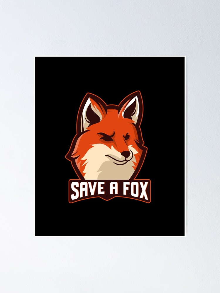 "Save a Fox -It's a beautiful day to save lives" Poster for Sale by ...