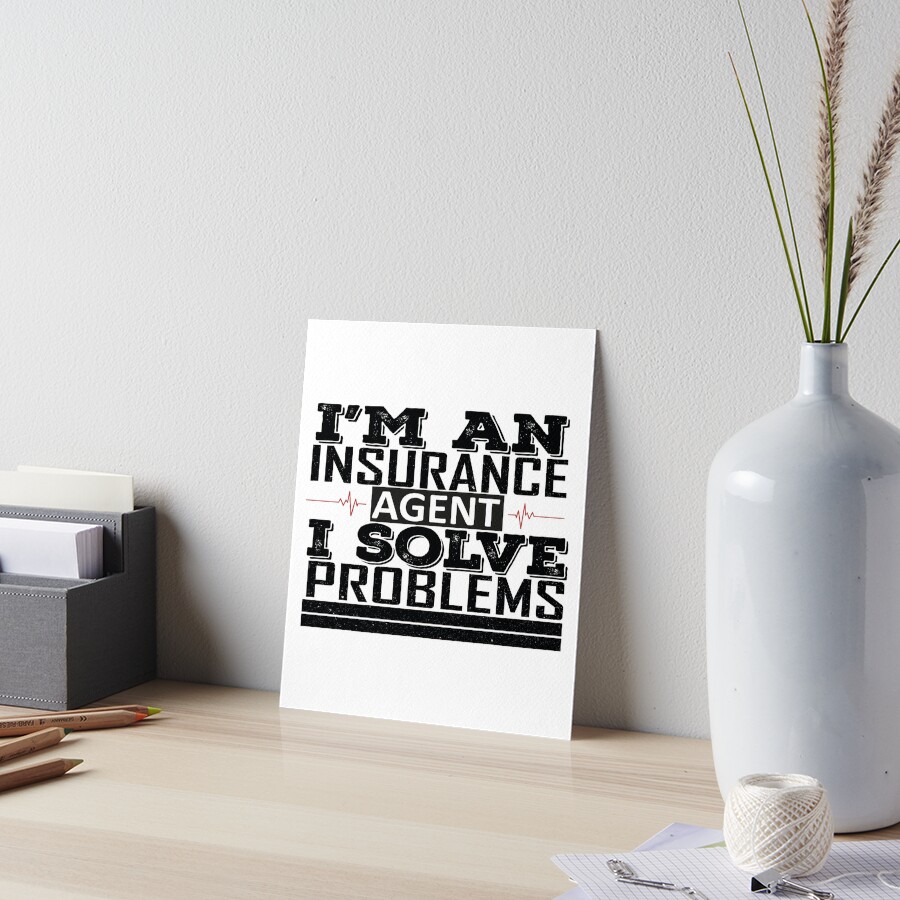 "I'm An Insurance Agent I Solve Problems" Art Board Print by ...