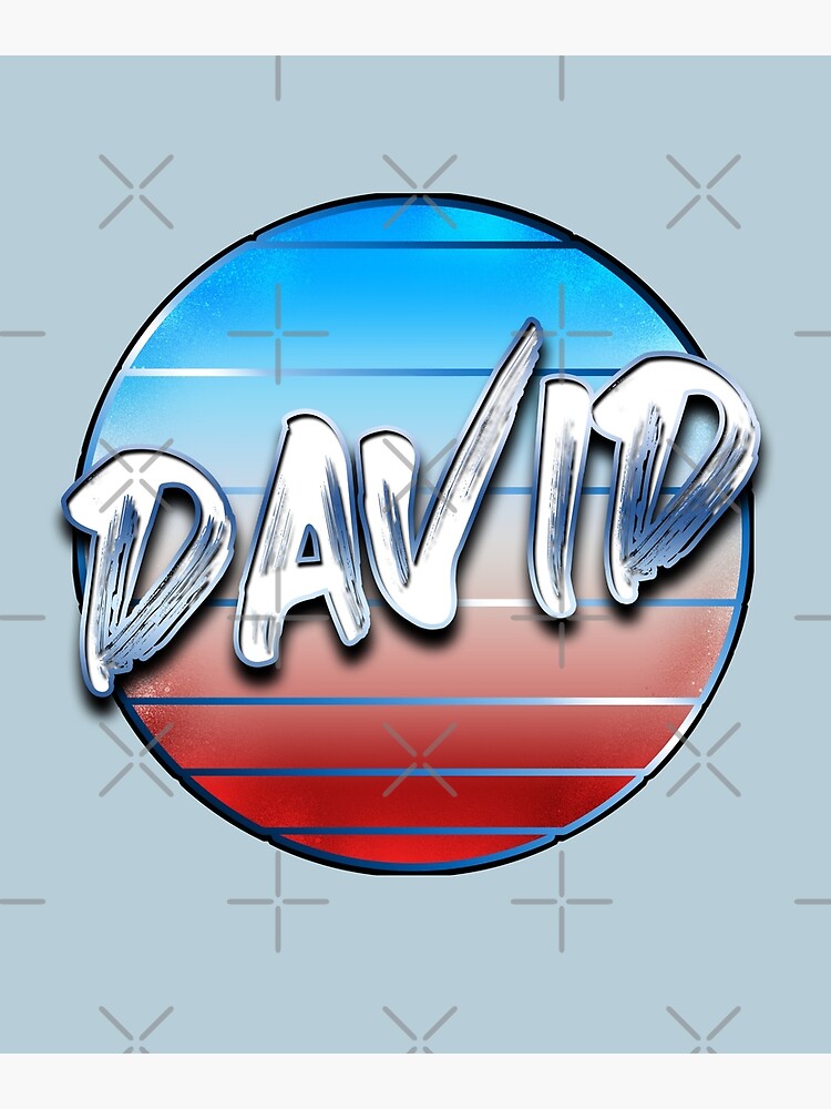 "David, Dave, Davey, Davy, David version 1, " Poster for Sale by ...