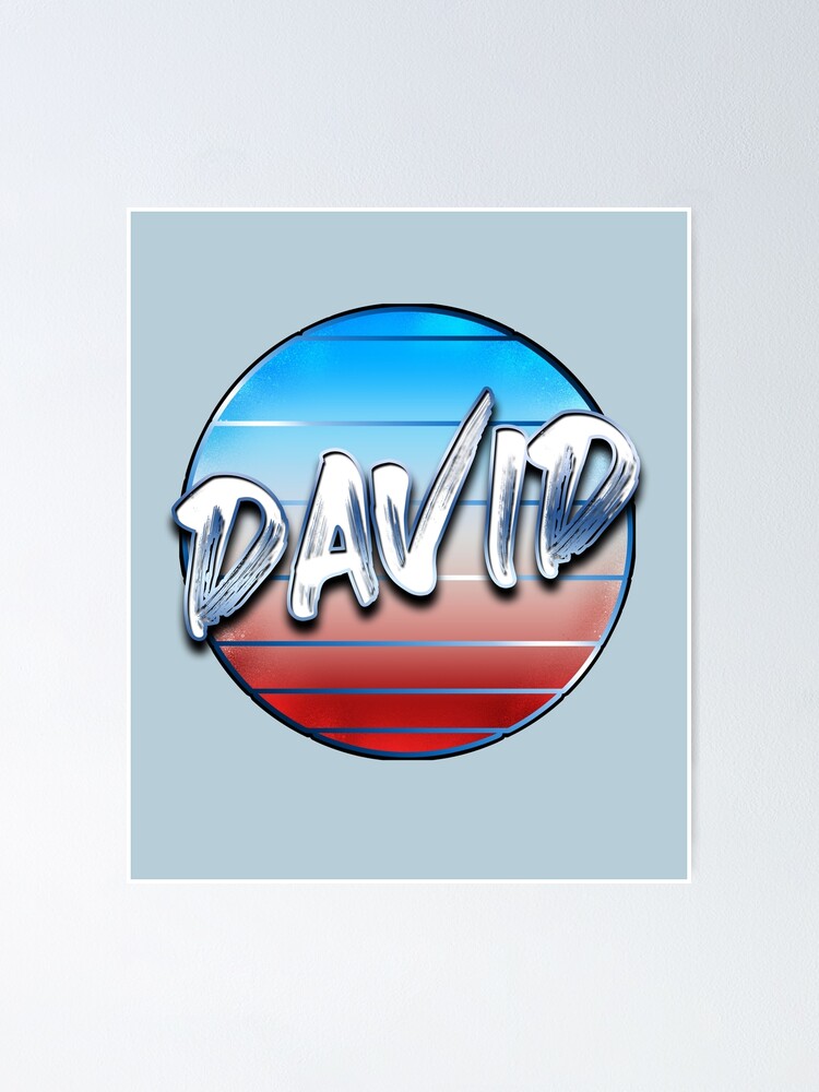"David, Dave, Davey, Davy, David version 1, " Poster for Sale by ...